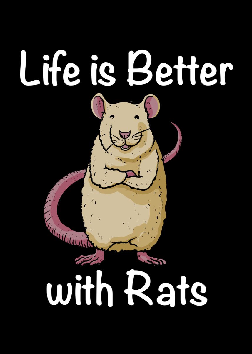 'Life is better with rats' Poster, picture, metal print, paint by Lukes ...