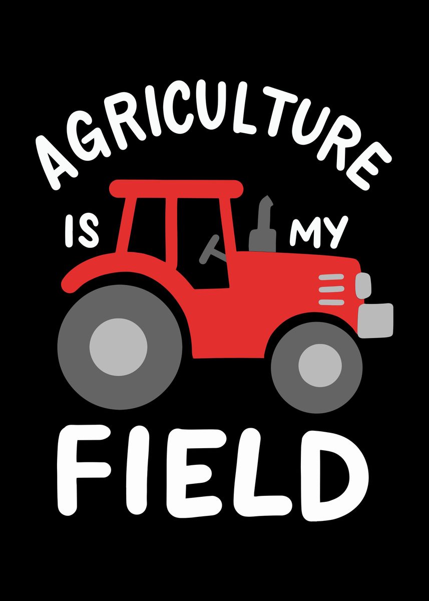 'Agriculture Is My Field' Poster, picture, metal print, paint by Uwe ...