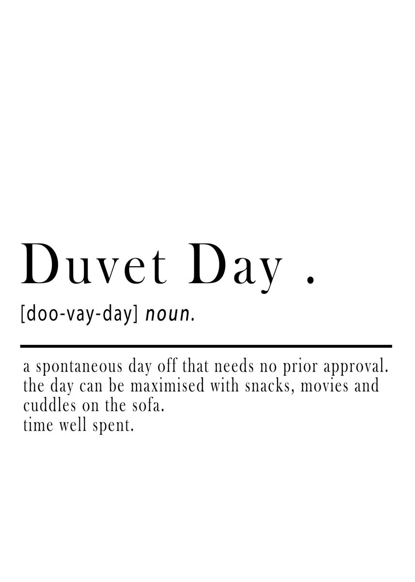'Duvet Day Definition' Poster, picture, metal print, paint by Tran Duc ...