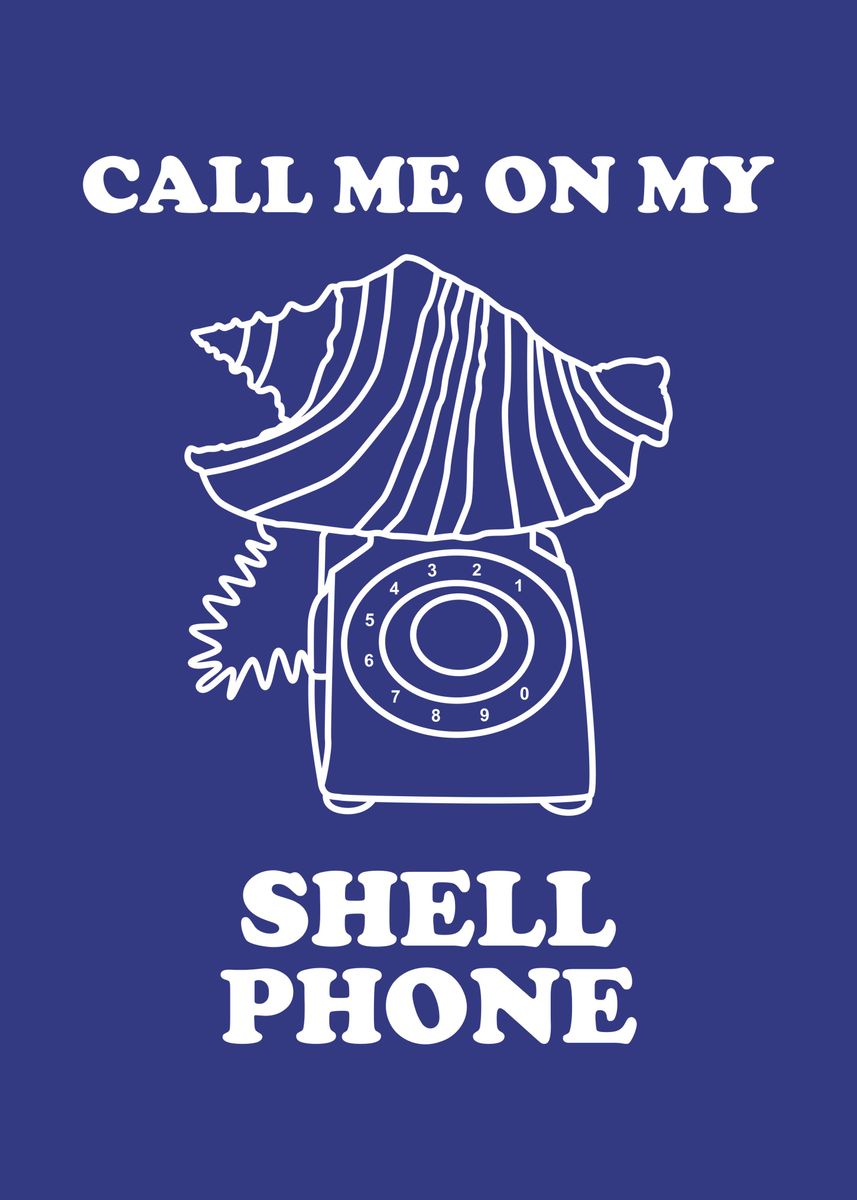 'Call Me On My Shell Phone ' Poster by Yipptee | Displate