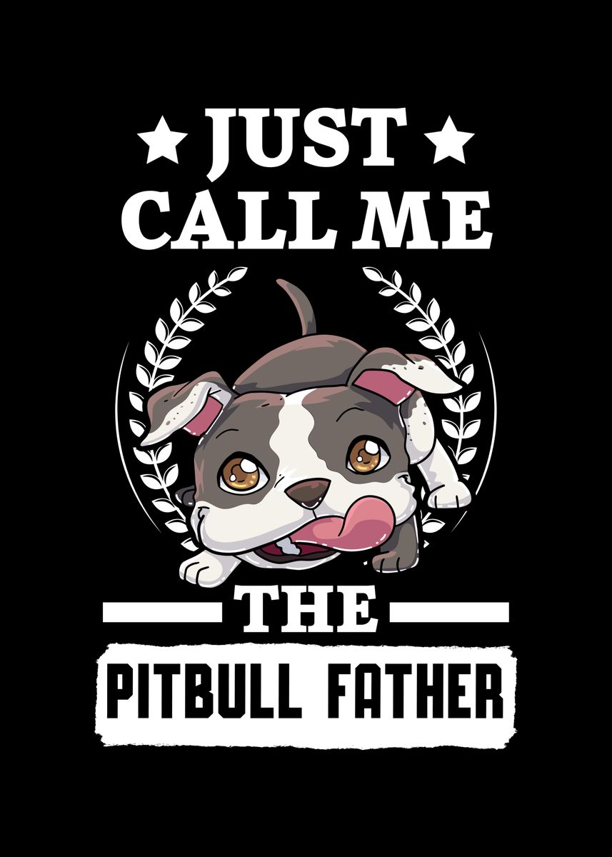 'The Pitbull Father' Poster by NAO | Displate