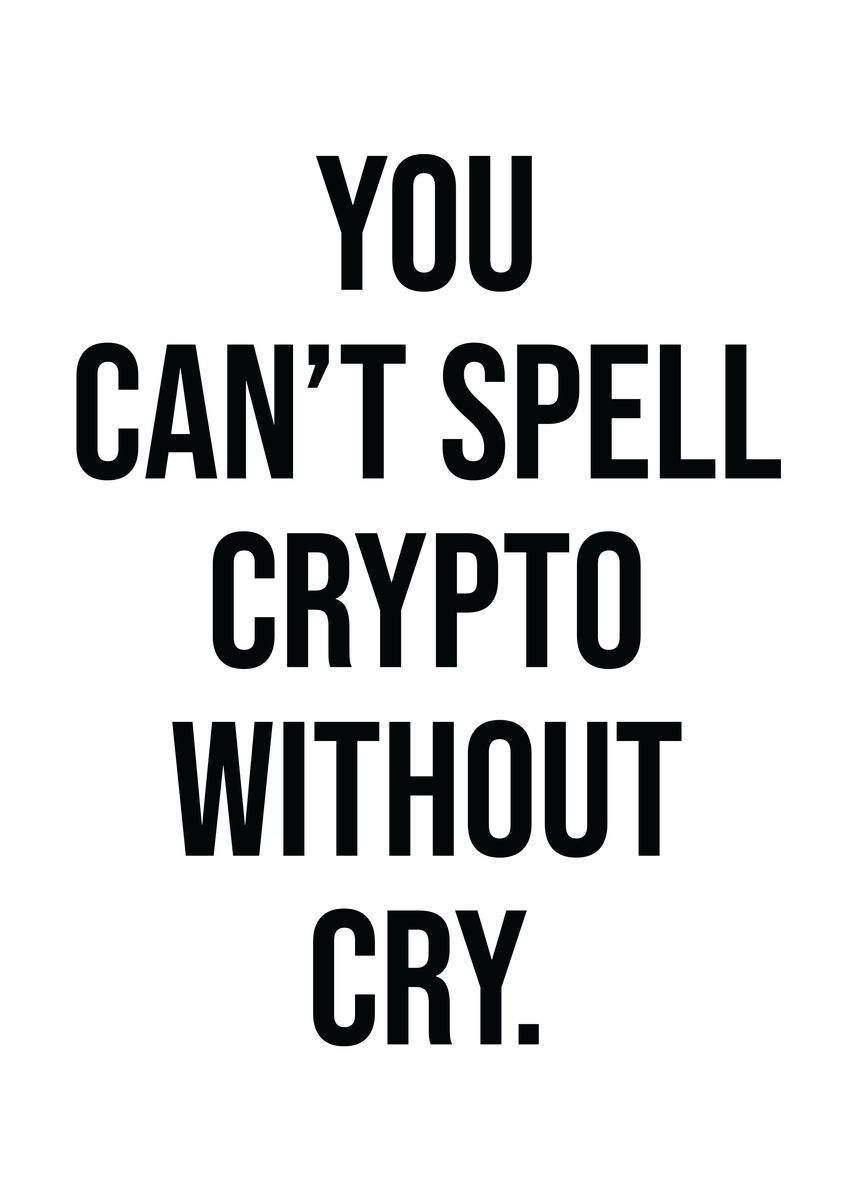 'Spell Crypto Without CRY' Poster by CHAN | Displate