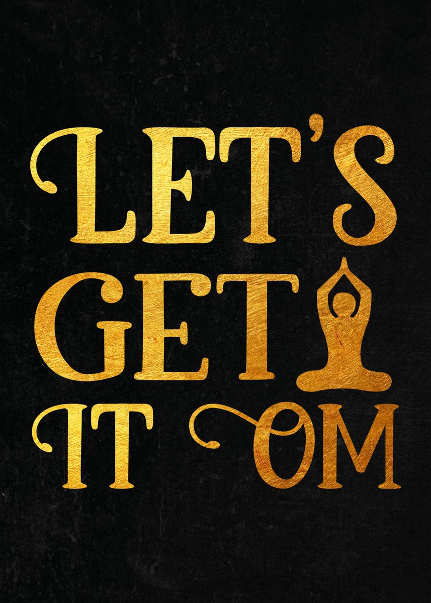'Lets Get It Om ' Poster, picture, metal print, paint by Dutton Jerrell | Displate