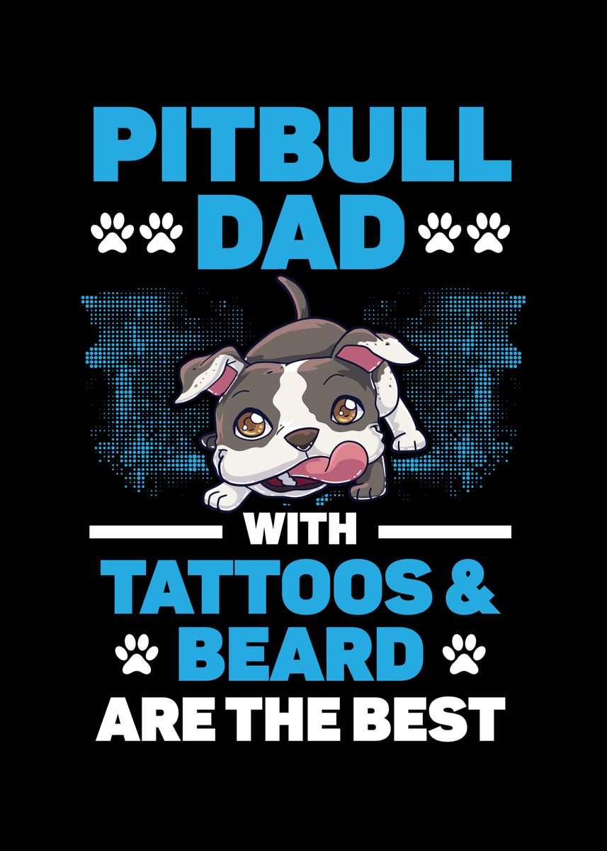 'Pitbull Dad ' Poster by NAO | Displate