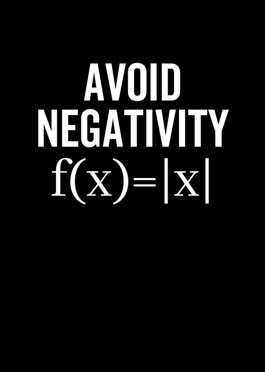 'Avoid Negativity Math' Poster, picture, metal print, paint by Francois ...