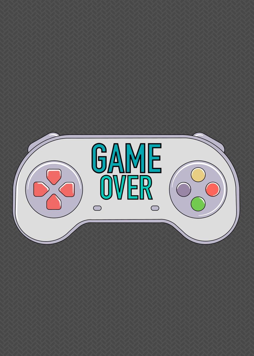 'Game over gamer' Poster, picture, metal print, paint by Aiden Tells ...