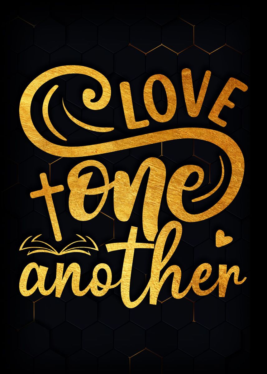 'Love one another' Poster, picture, metal print, paint by Denis Siggers ...