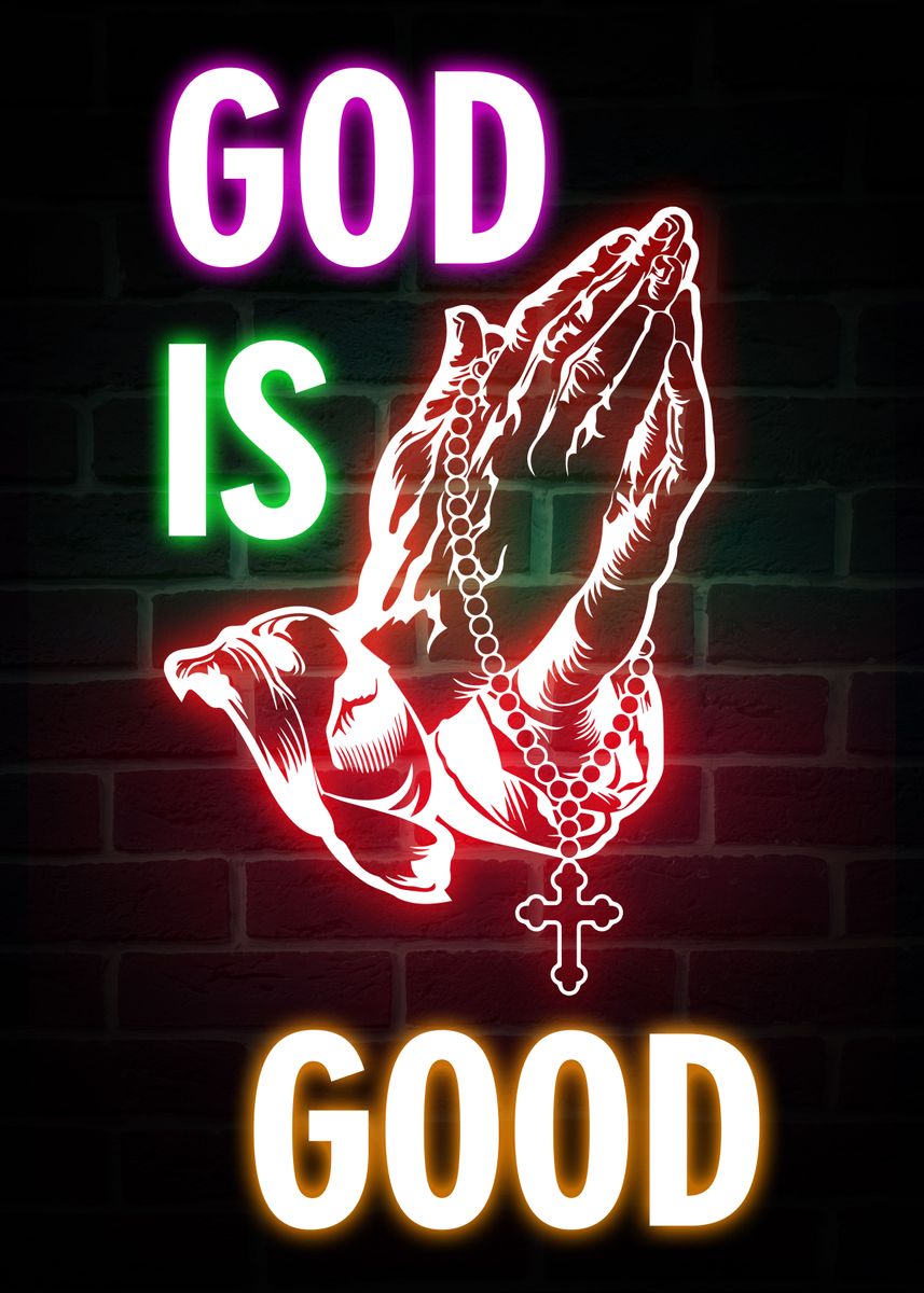 'God Is Good Quote' Poster, picture, metal print, paint by Remang ...