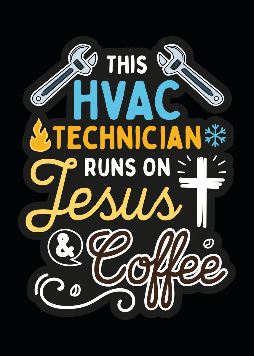 'HVAC Tech Runs On Jesus ' Poster, picture, metal print, paint by ...