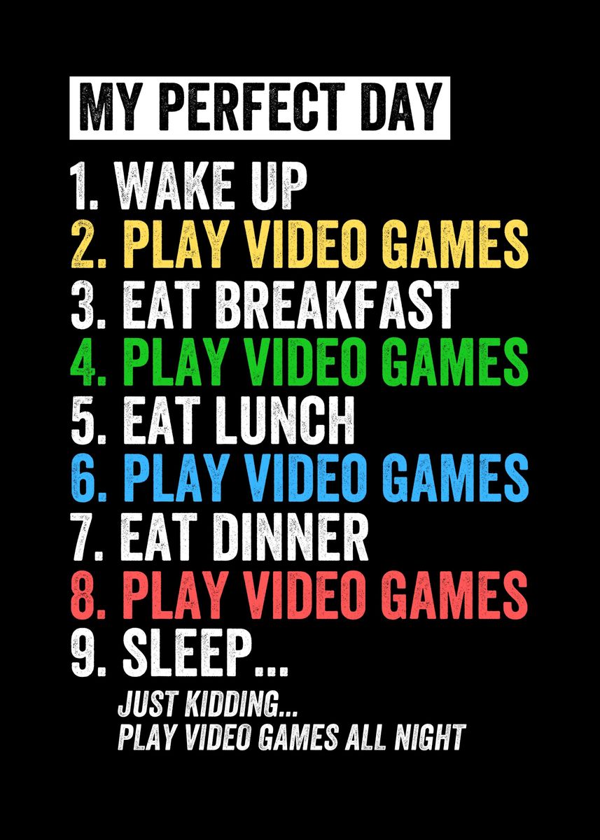 'my perfect day for gamers' Poster, picture, metal print, paint by ...