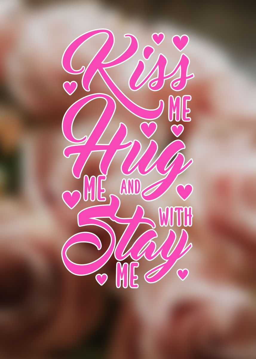 'Kiss me hug me love' Poster by Stefan Merz | Displate