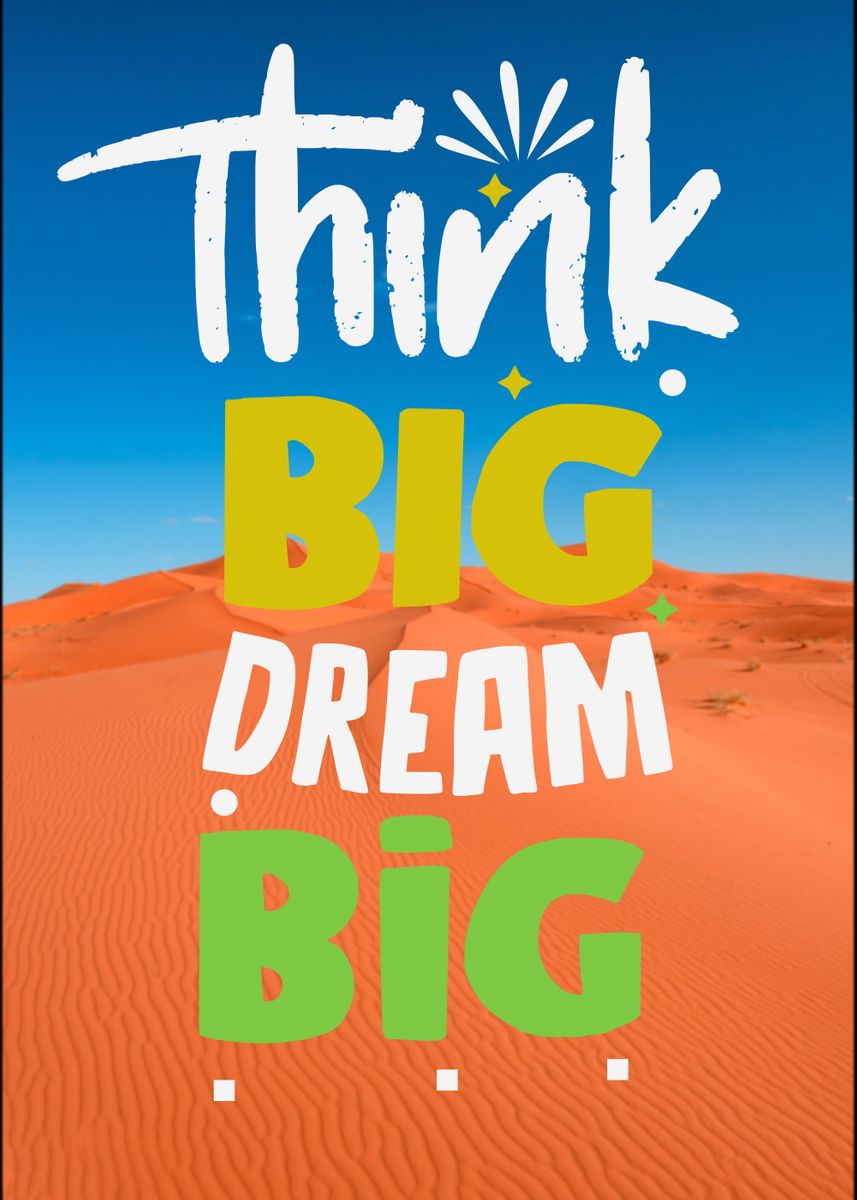 'Think big dream big' Poster by Stefan Merz | Displate