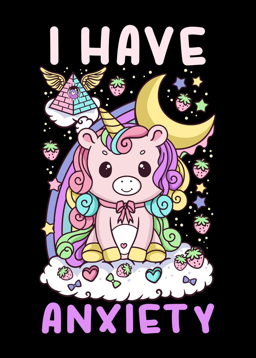'I have Anxiety Unicorn' Poster by biNutz | Displate