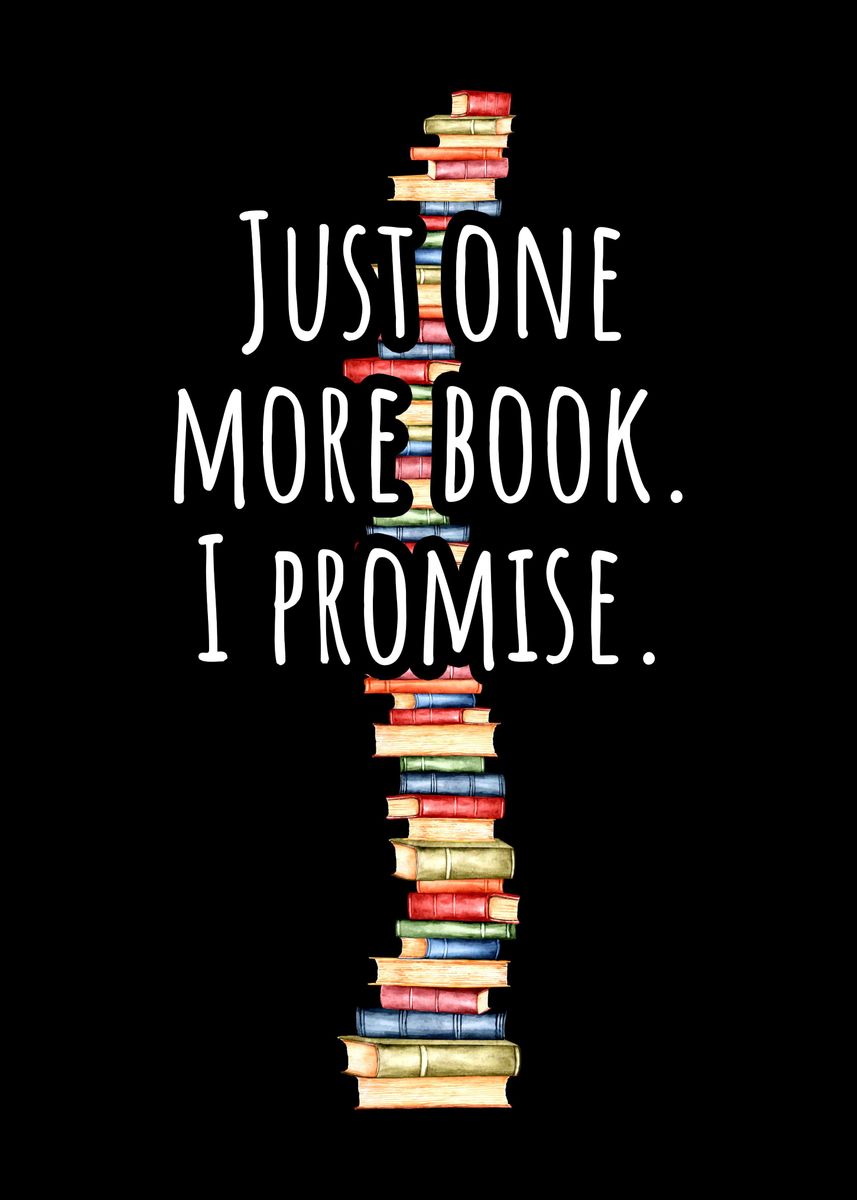 'Just One More Book' Poster, picture, metal print, paint by EDventures ...