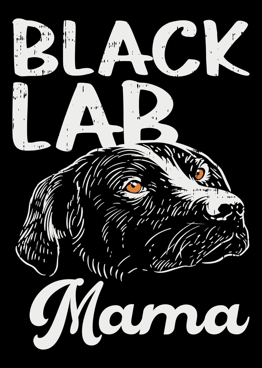'Black Lab Mama Labrador' Poster, picture, metal print, paint by ...