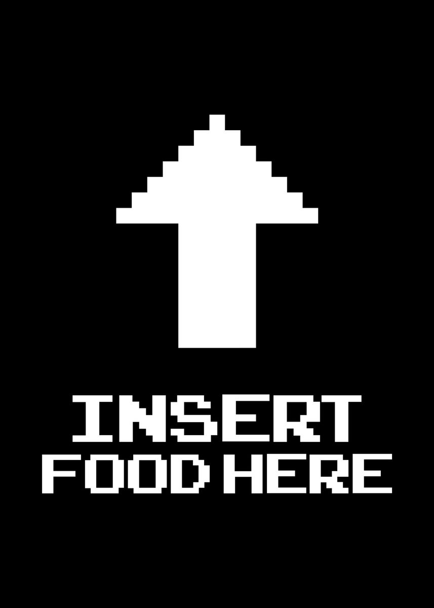 'Insert Food Here' Poster, picture, metal print, paint by Yipptee ...