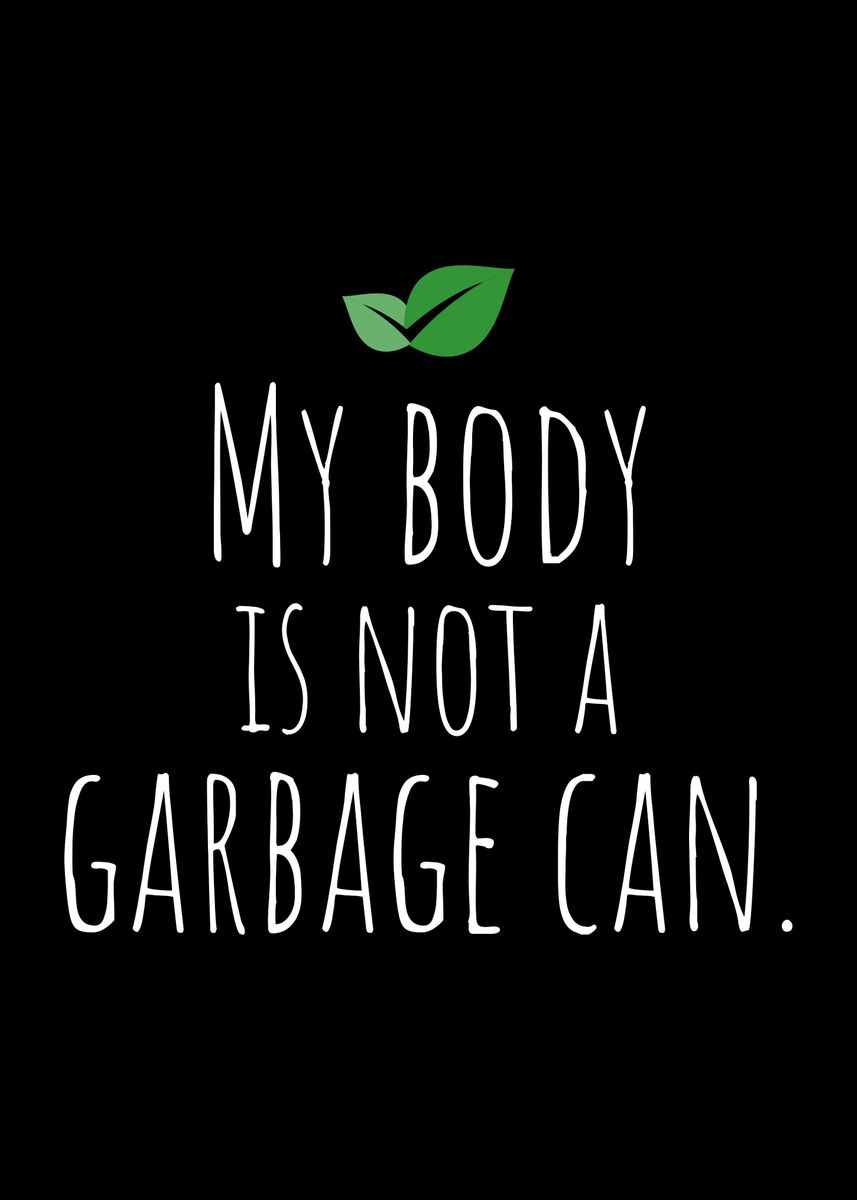 'My Body Is Not A Garbage' Poster, picture, metal print, paint by ...