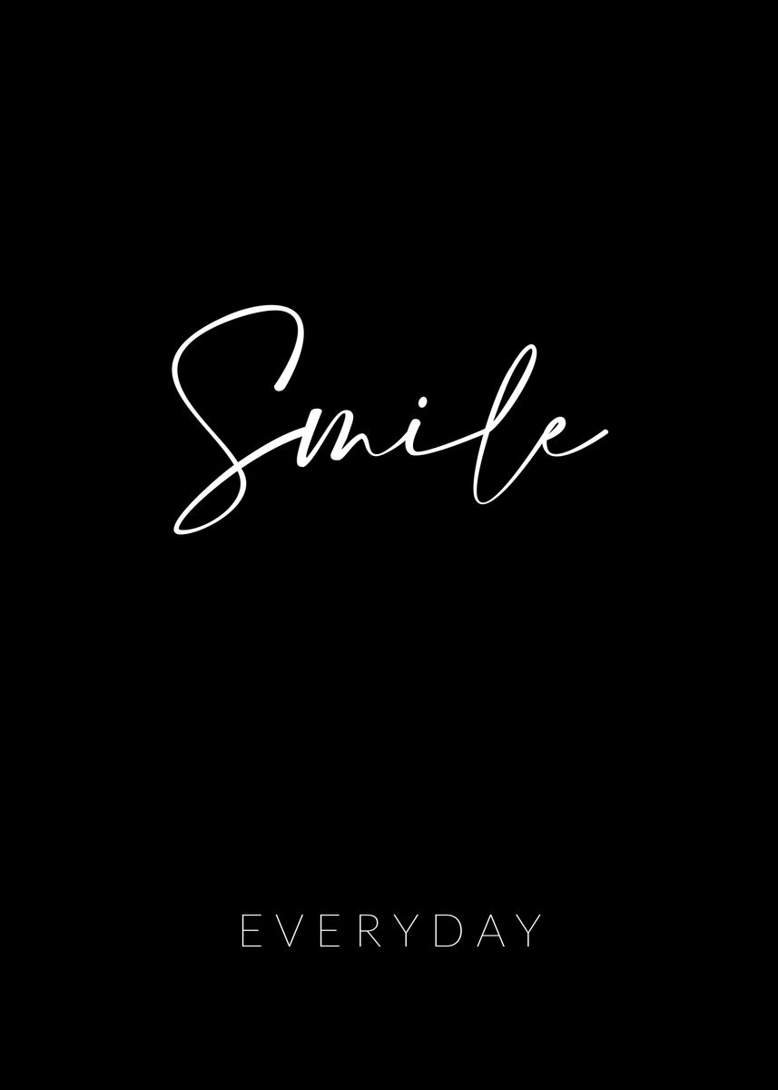 'Smile Everyday' Poster by dkDesign | Displate
