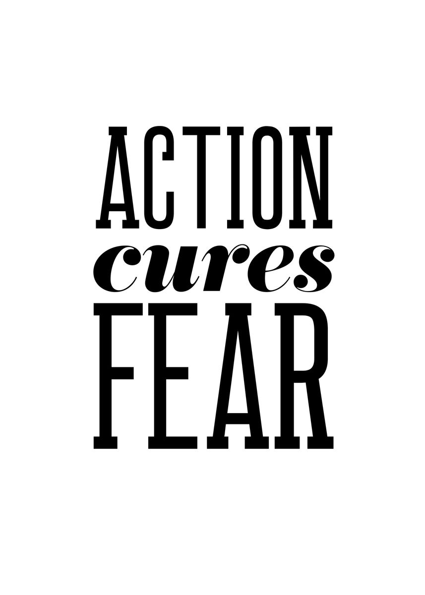 'Action Cures Fear' Poster, picture, metal print, paint by Robin ...