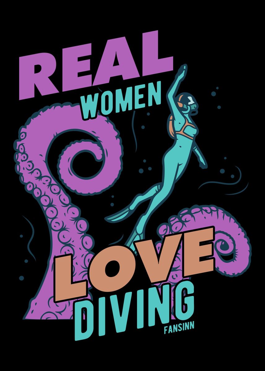 'Real Women Love Diving' Poster, picture, metal print, paint by fansinn ...