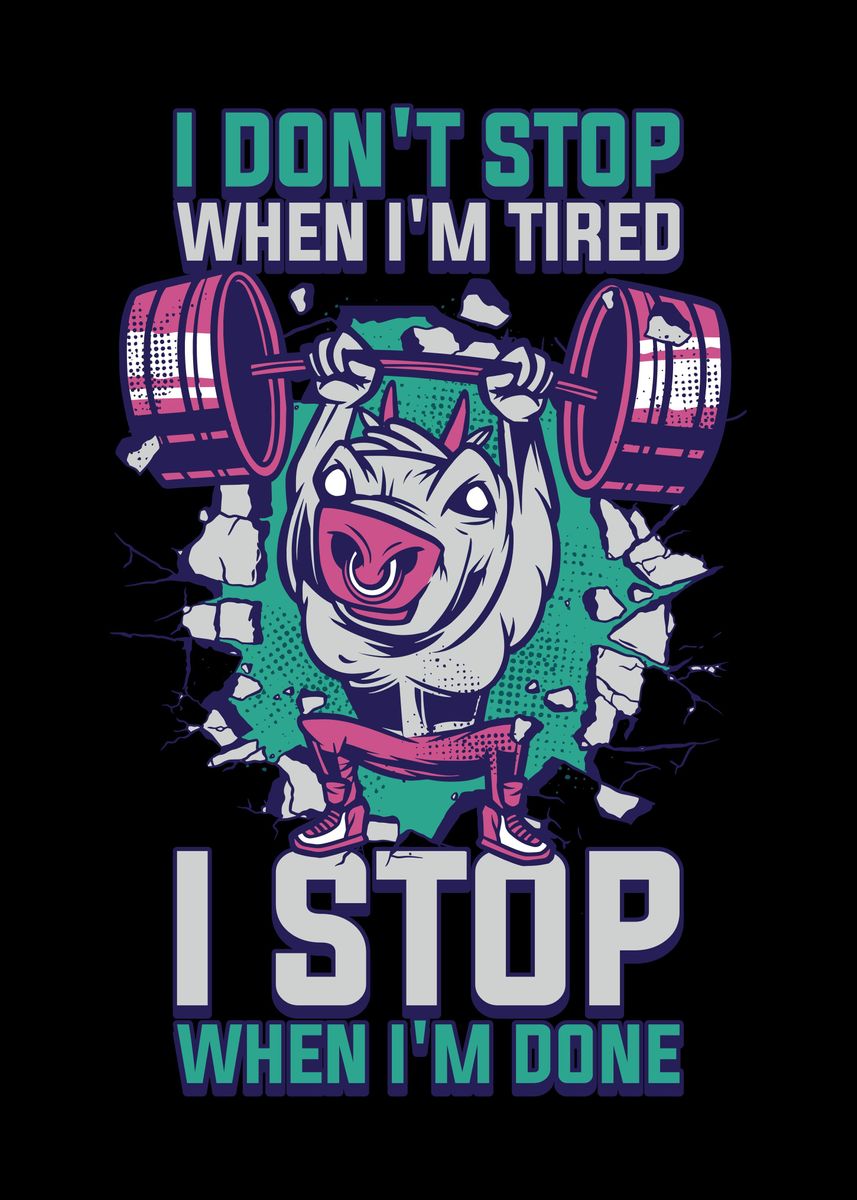 'I Stop When Im Done' Poster, picture, metal print, paint by CatRobot ...