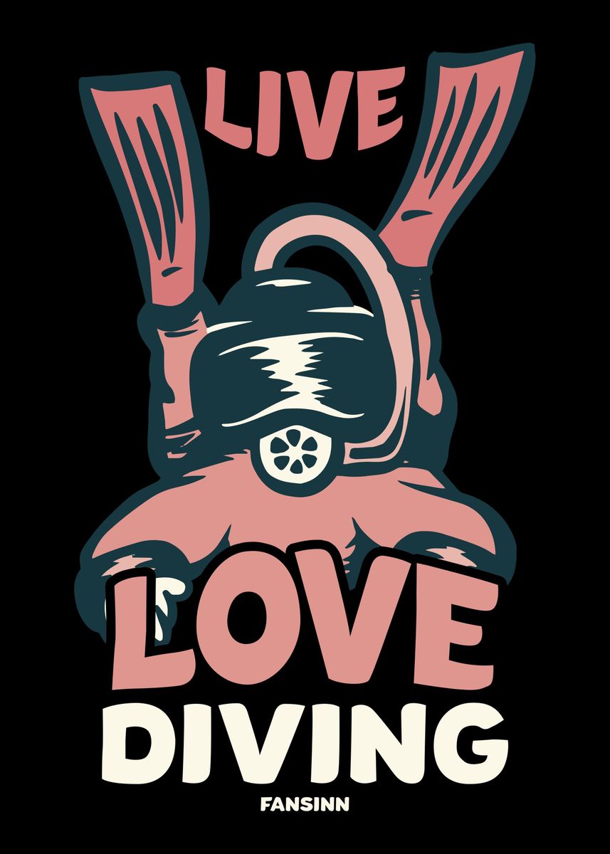 'Live Love Diving' Poster, picture, metal print, paint by fansinn ...