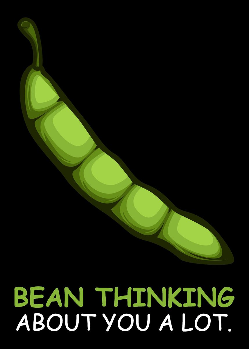 'Bean Thinking Single and F' Poster, picture, metal print, paint by ...