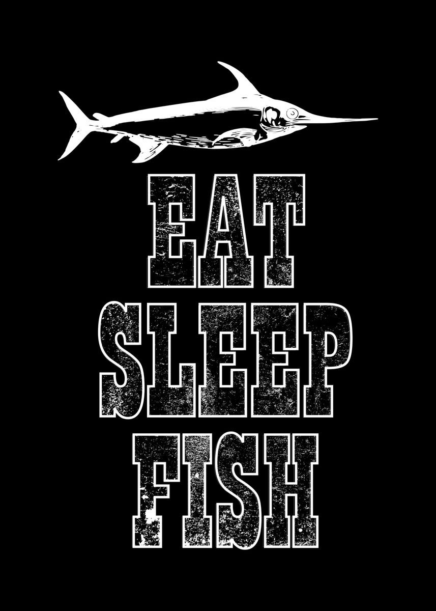 'Eat Sleep Fish' Poster by DanielSaverio De Simone | Displate