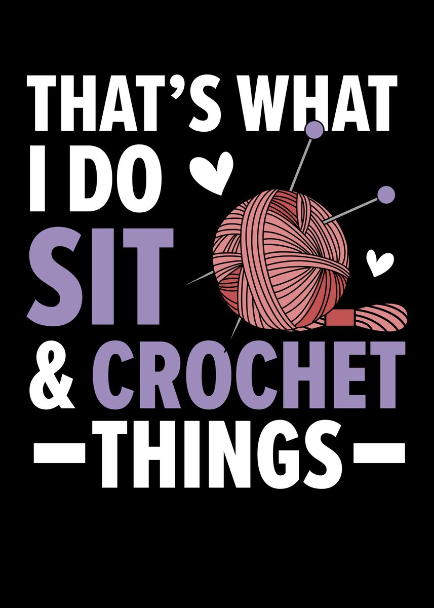 'Sit And Crochet Things' Poster, picture, metal print, paint by NAO ...