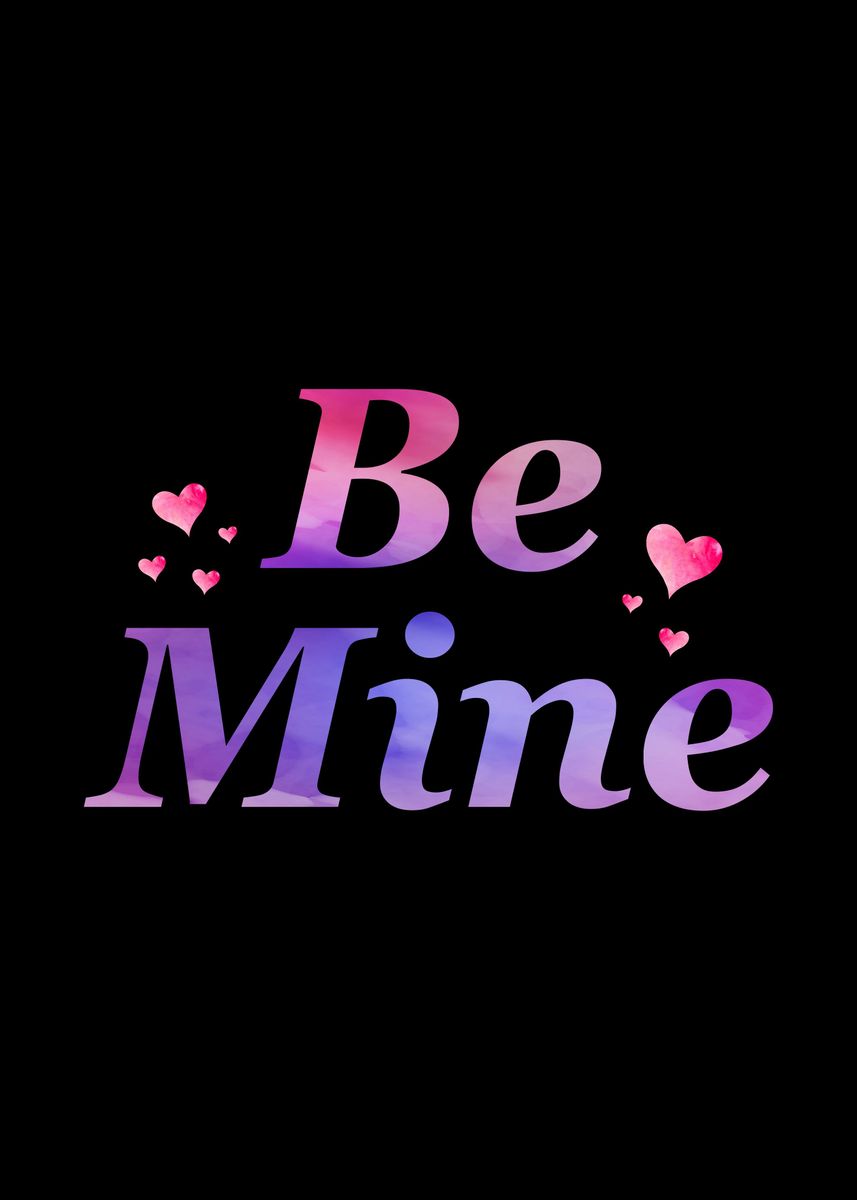 'BE MINE ' Poster, picture, metal print, paint by Masahiro Art | Displate
