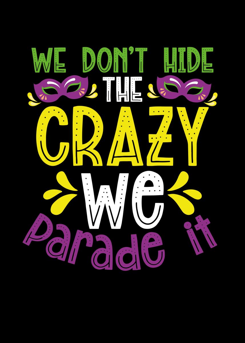 'The crazy we parade it' Poster by BeMi | Displate