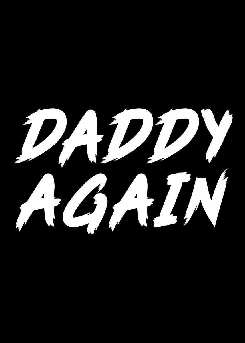 'Daddy again baby announcem' Poster by Designzz | Displate