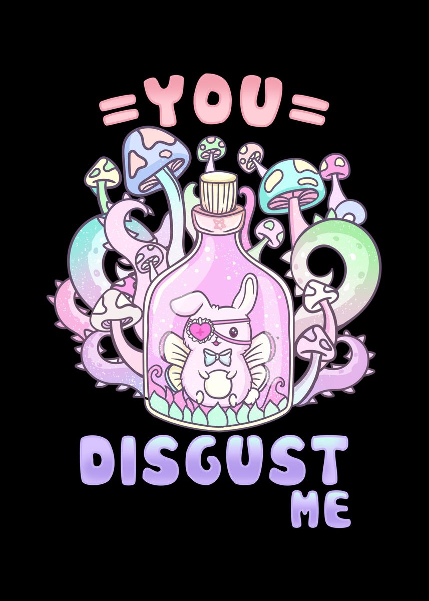 'You Disgust Me Goth' Poster by biNutz | Displate