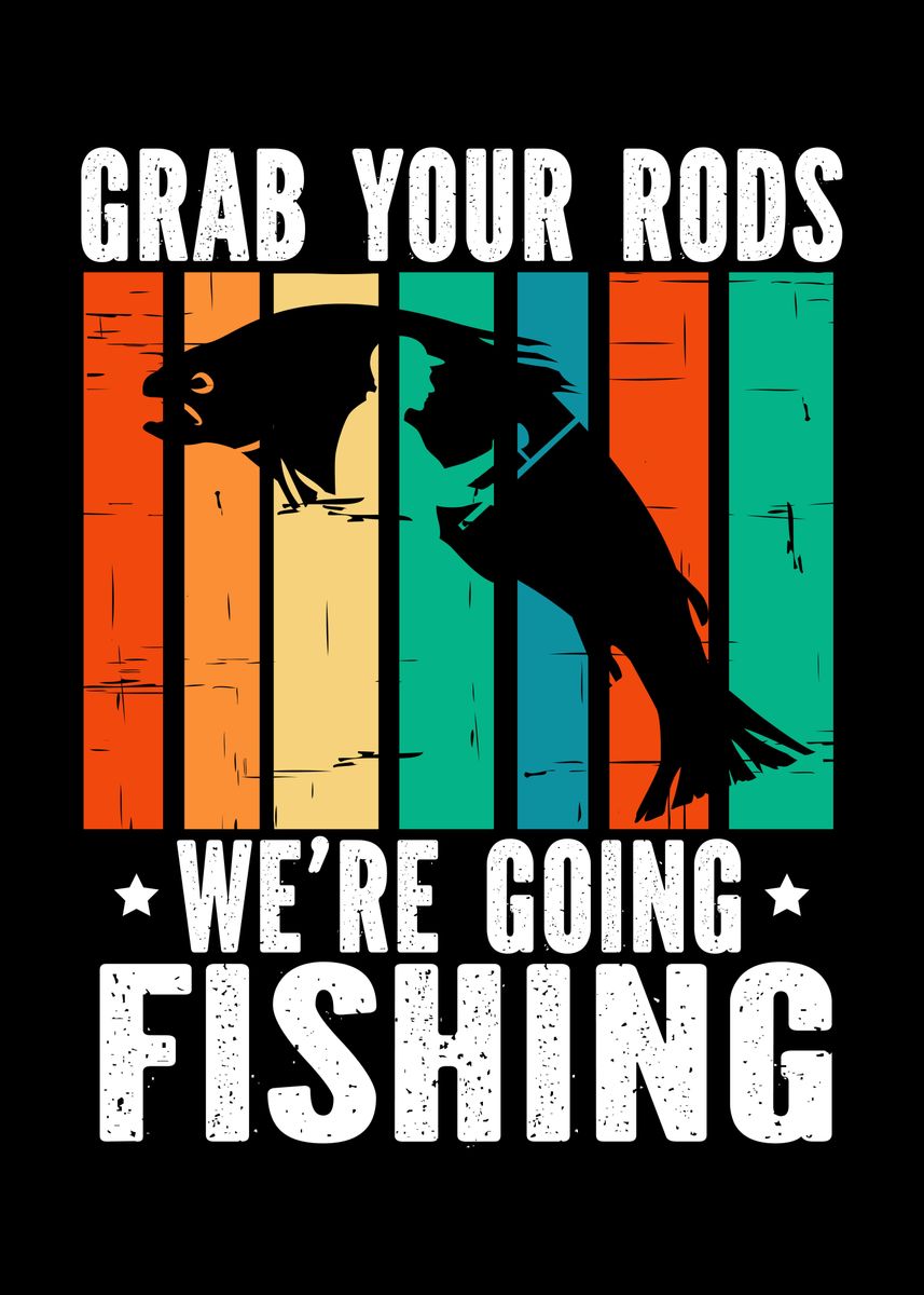 'Were Going Fishing' Poster by NAO | Displate
