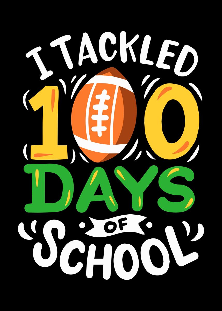 '100 Days of School Footbal' Poster, picture, metal print, paint by ...