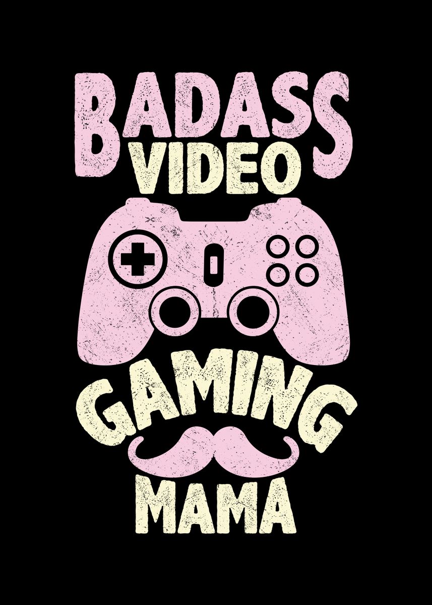 'Badass video gaming mama' Poster by Lukes Pixel Studio | Displate
