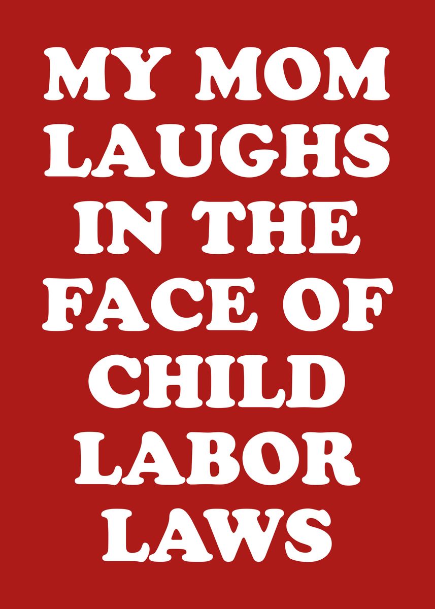 'My Mom Laughs In The Face ' Poster by Yipptee | Displate
