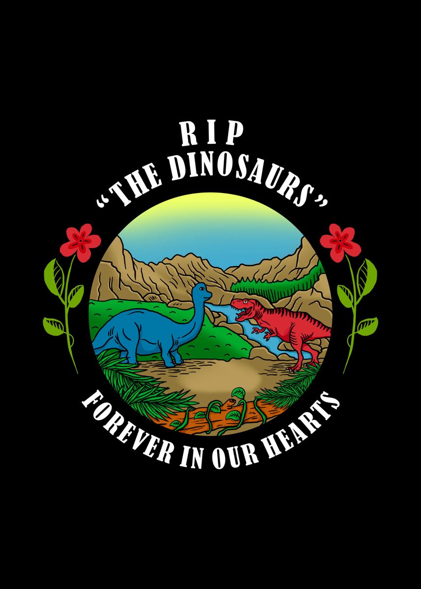 'RIP The Dinosaurs ' Poster, picture, metal print, paint by Yipptee ...