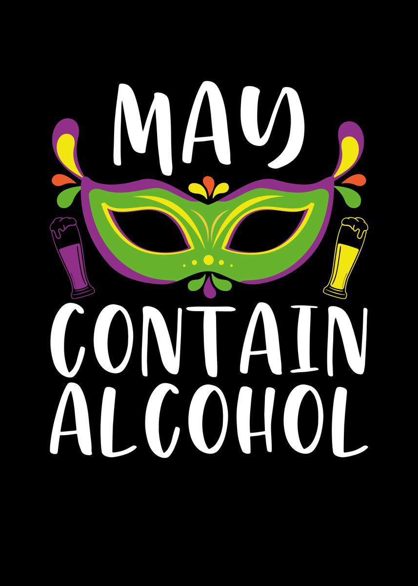 'May contain alcohol' Poster, picture, metal print, paint by BeMi ...