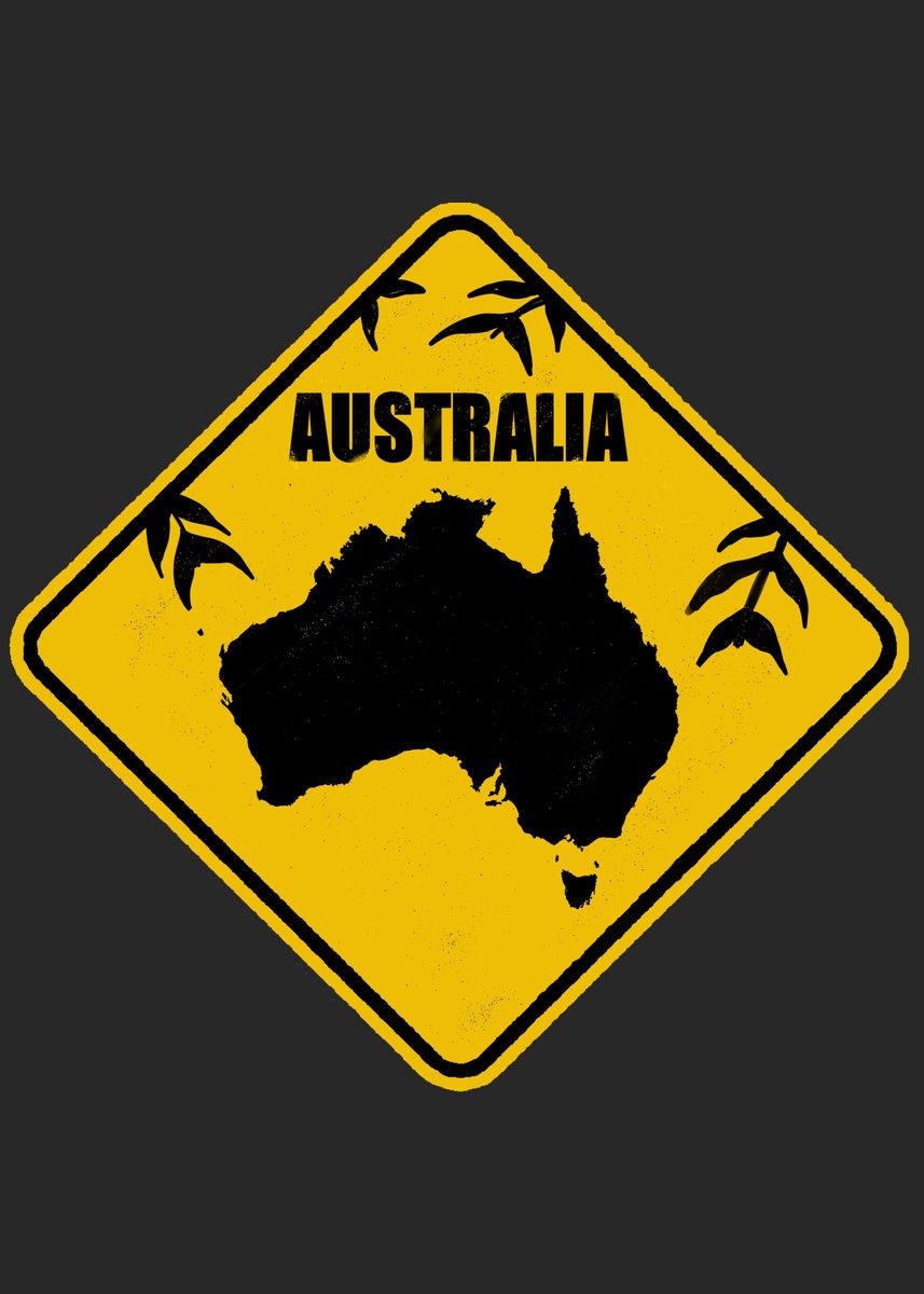 'Australia Road Sign' Poster, picture, metal print, paint by Be Kooala ...