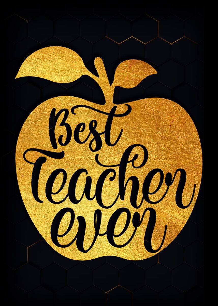 'Best Teacher Ever' Poster, picture, metal print, paint by Denis ...