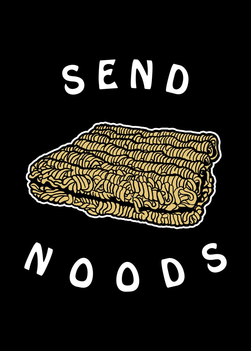 'Send Noods' Poster by Yipptee | Displate