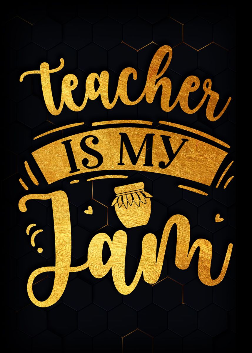 'Teacher is my jam' Poster, picture, metal print, paint by Denis ...