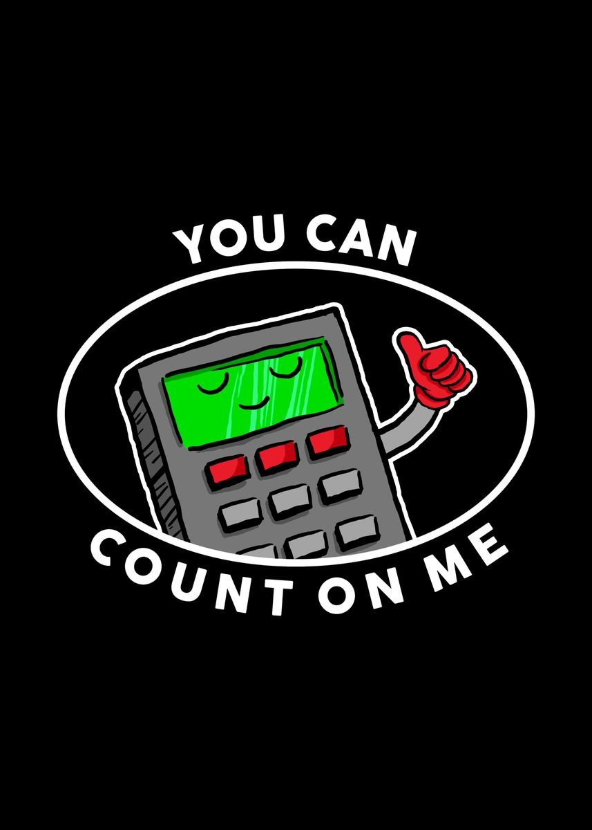 'You Can Count On Me' Poster by Yipptee | Displate
