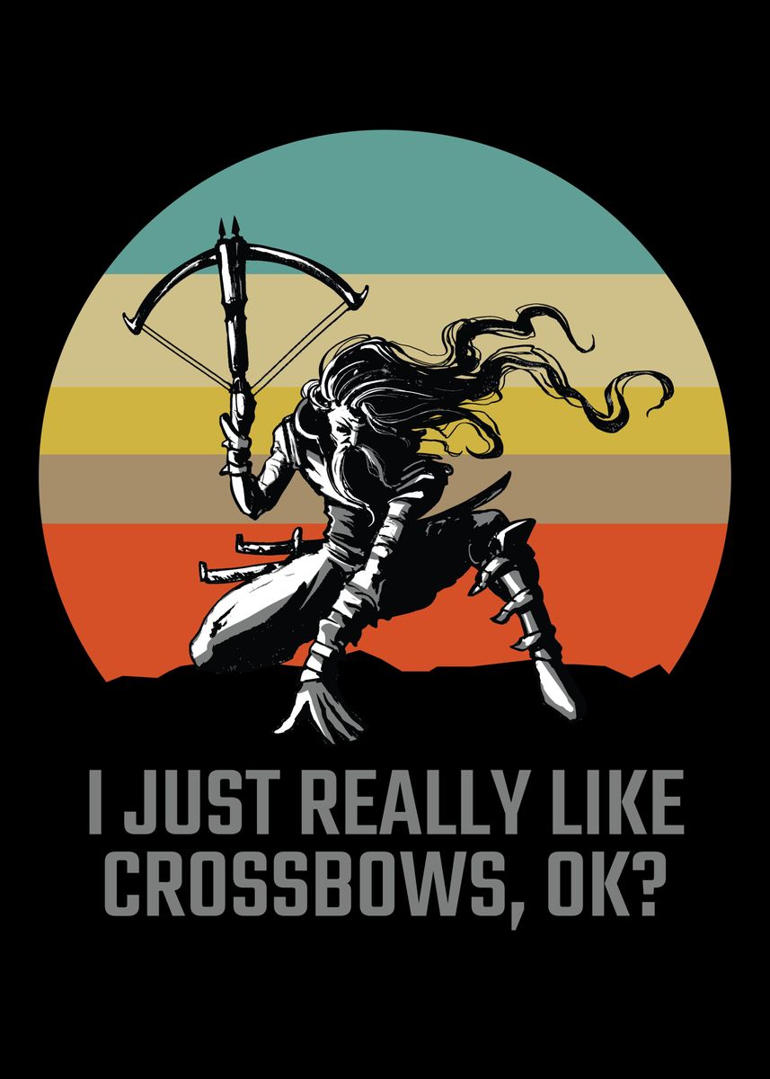 'Just Really Like Crossbows' Poster by Mooon | Displate