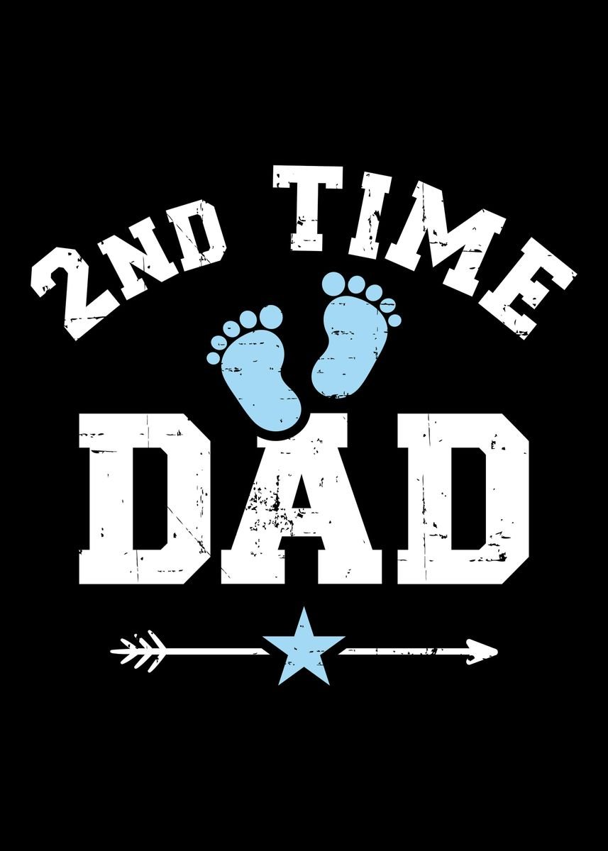 '2nd second time Dad baby a' Poster, picture, metal print, paint by ...