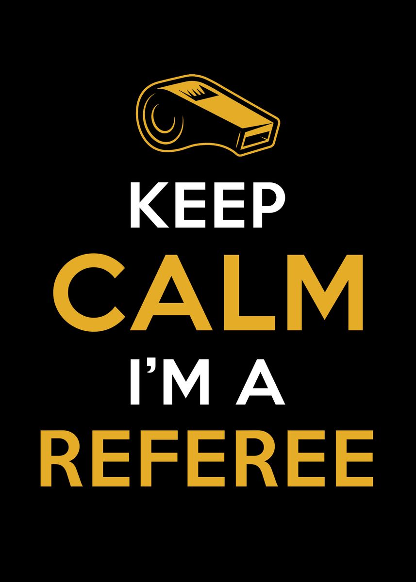 'Referee Gift Keep Calm Im' Poster, picture, metal print, paint by ...