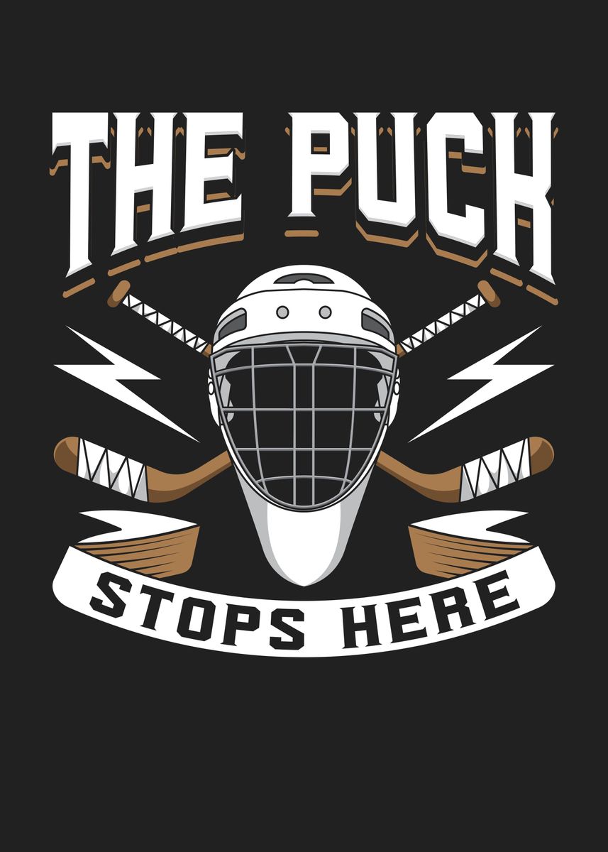 'The Puck Stops Here' Poster, picture, metal print, paint by maxdesign ...