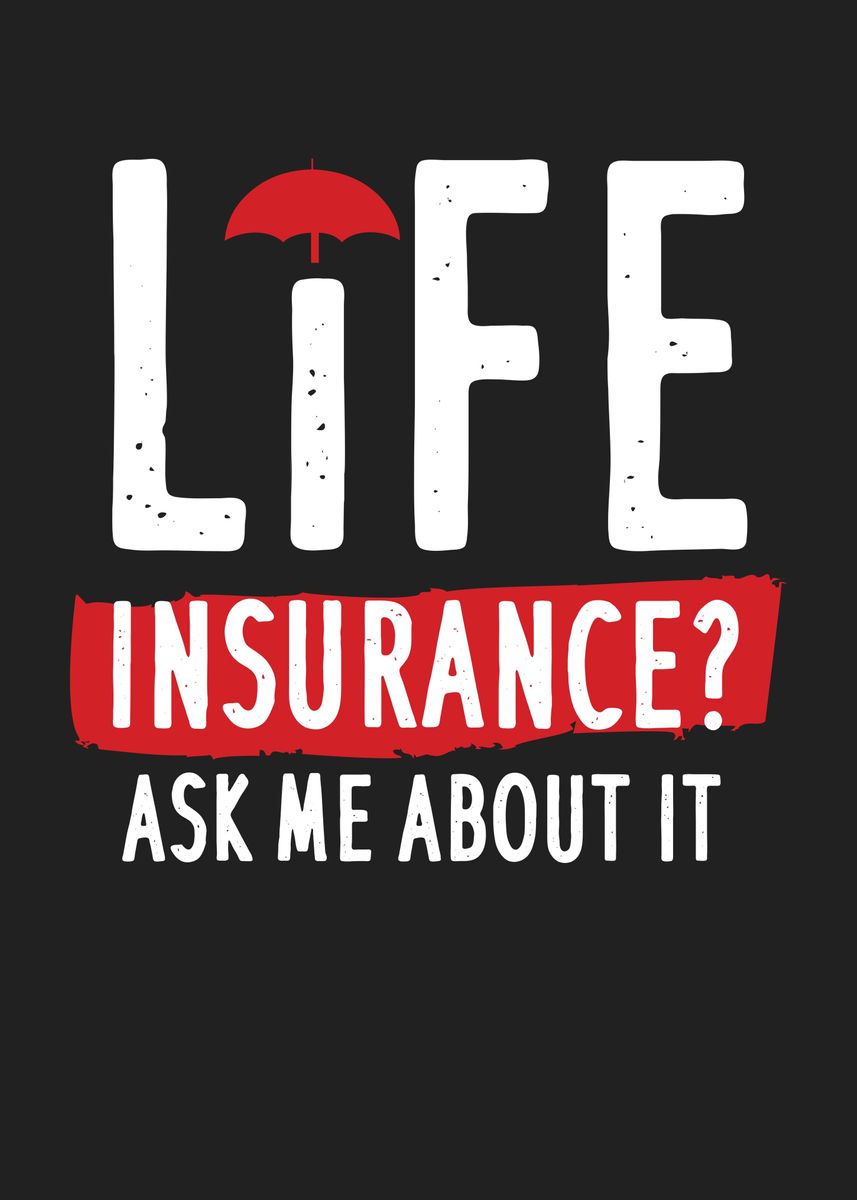 'Life Insurance' Poster, picture, metal print, paint by maxdesign ...