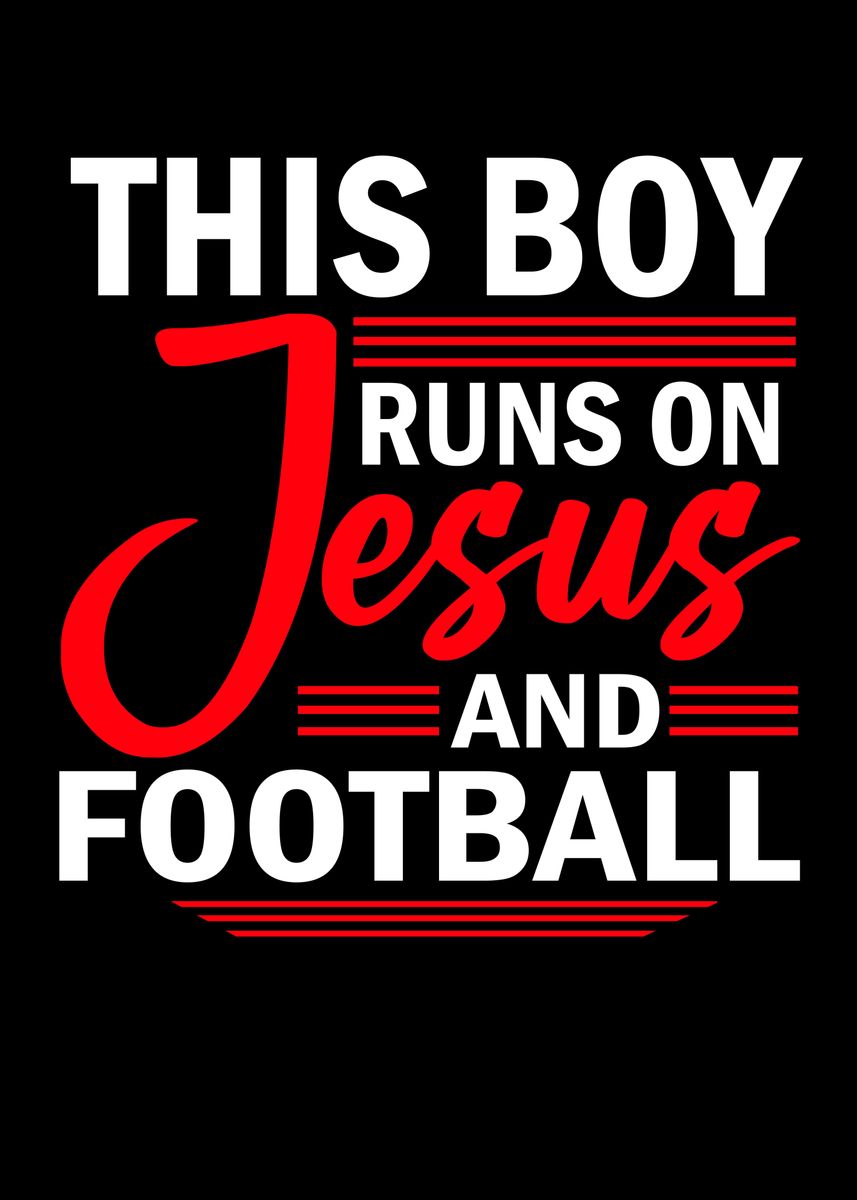'Runs On Jesus And Football' Poster by Lukes Pixel Studio | Displate